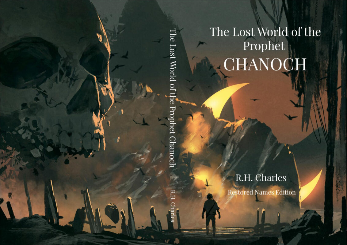 The Lost World of the Prophet Chanoch - The Unexpected Cosmology
